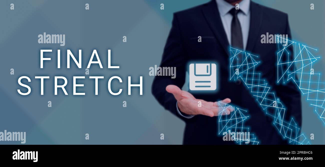 Inspiration showing sign Final Stretch. Word for Last Leg Concluding ...