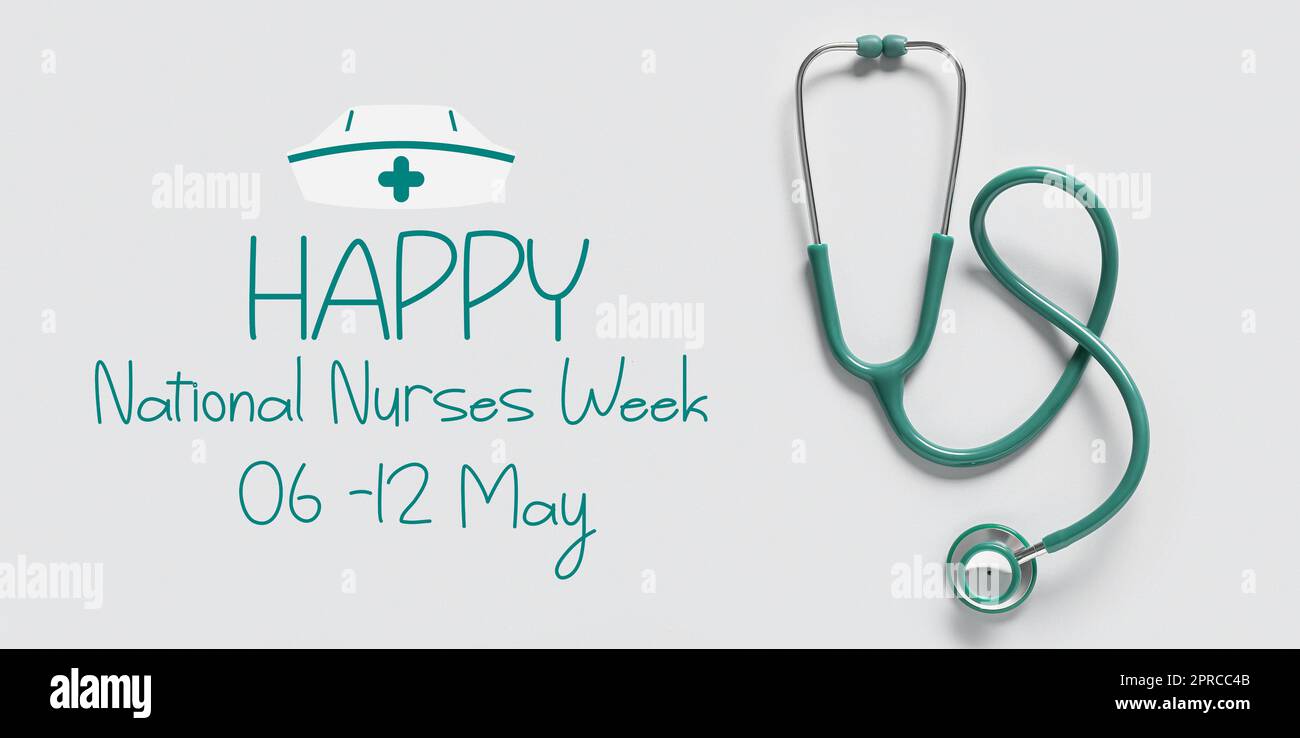 Stethoscope and text HAPPY NATIONAL NURSES WEEK on light background ...