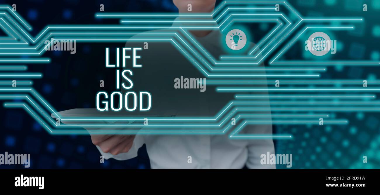 Text sign showing Life Is Good. Business concept Obtain everything you ...