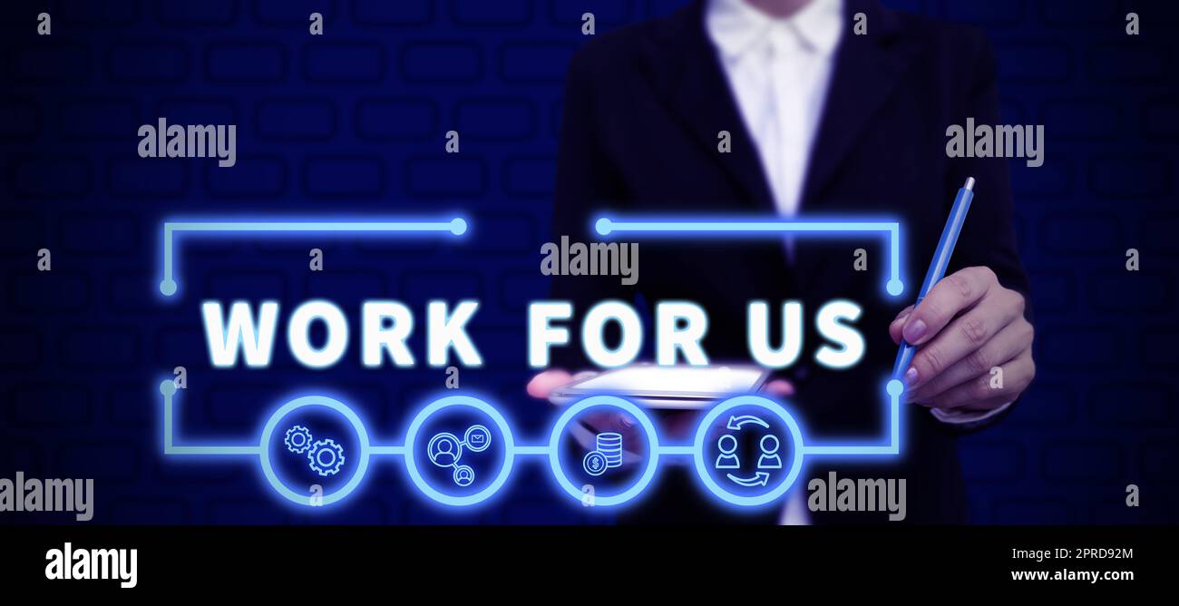 Sign displaying Work For Us. Concept meaning Invitation to join a ...