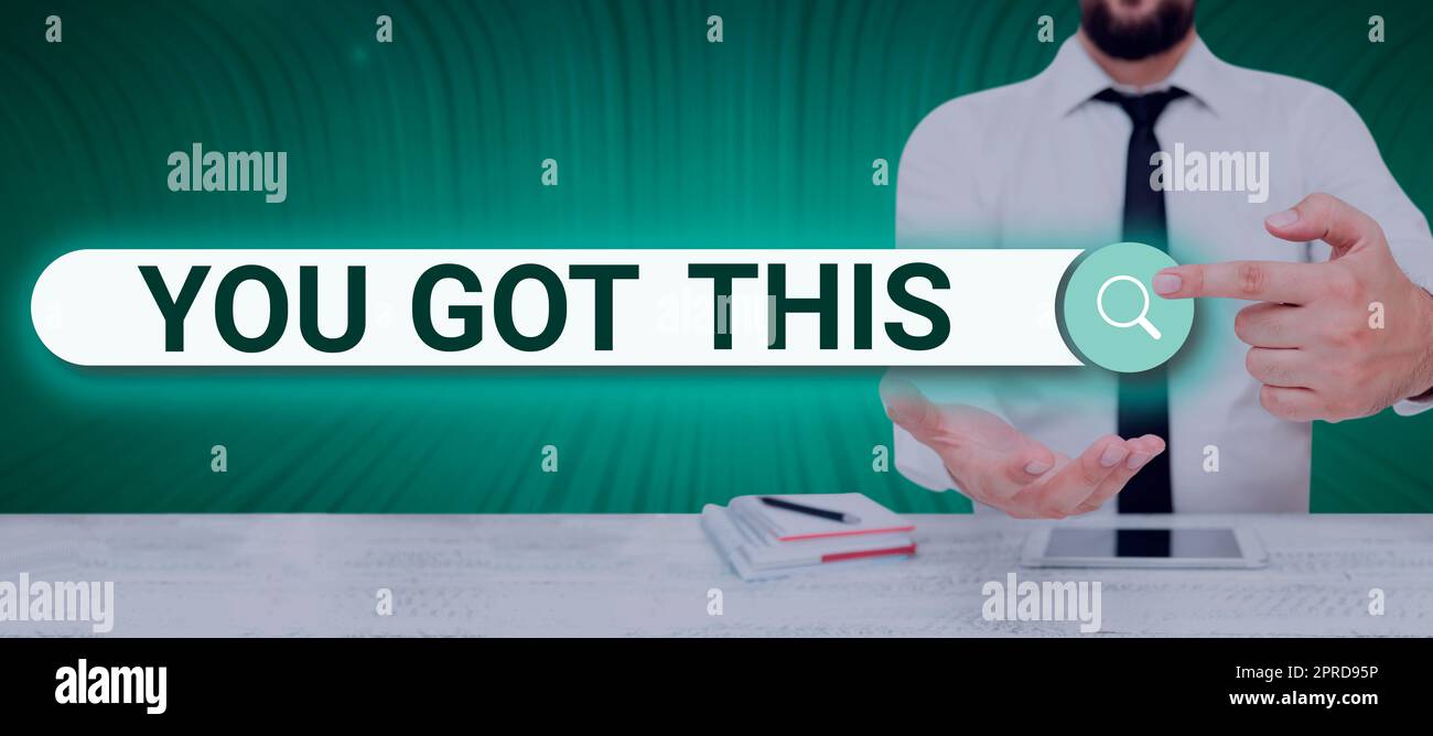 Text caption presenting You Got This. Internet Concept Inspiration to ...