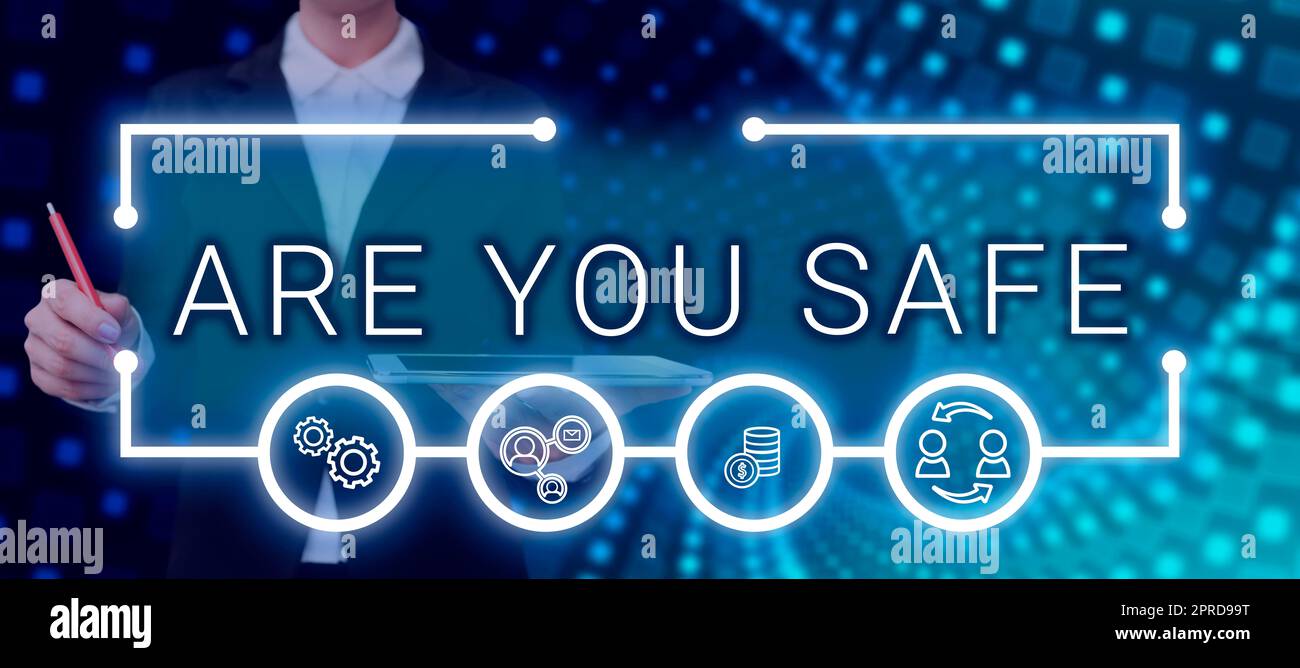 Text sign showing Are You Safe. Concept meaning Free from danger Not ...