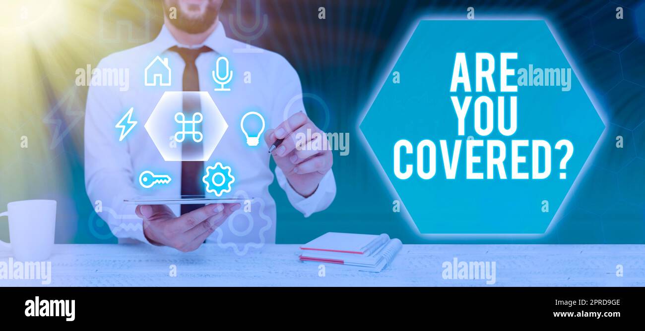 Text showing inspiration Are You Covered. Word for Asking about how ...