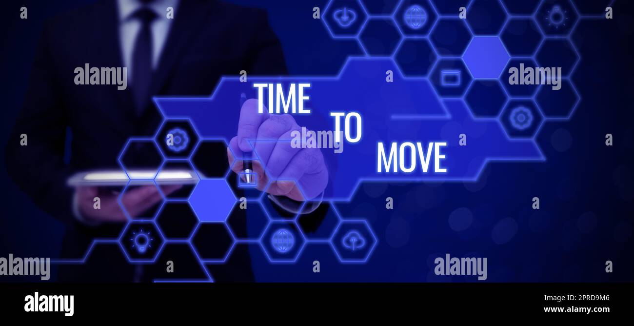 Text sign showing Time To Move. Business overview Best period to ...