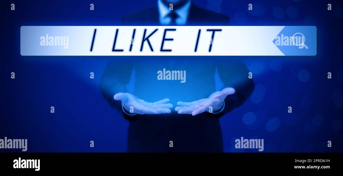 Conceptual caption I Like It. Word for To be pleased with something ...