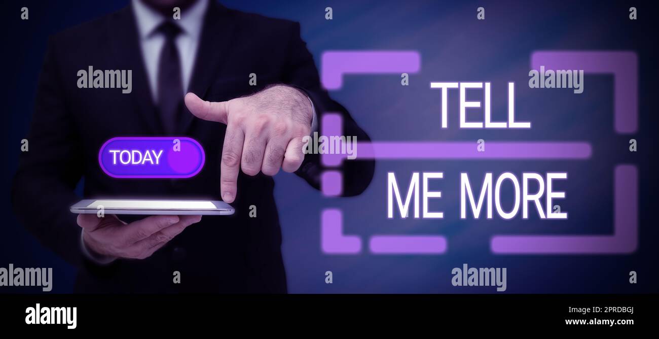 Conceptual display Tell Me More. Conceptual photo A call to start a ...