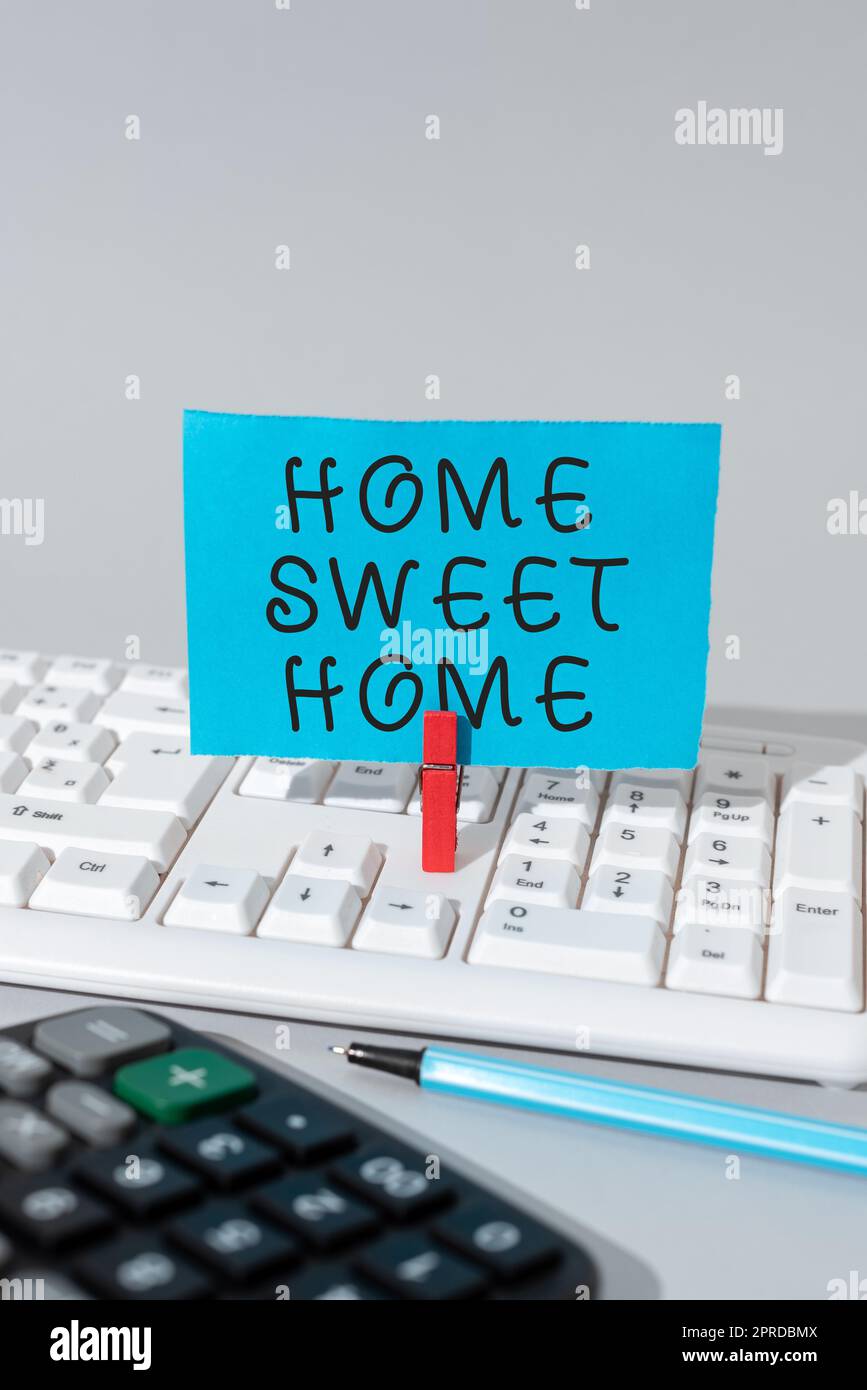 Sign displaying Home Sweet Home. Internet Concept In house finally ...