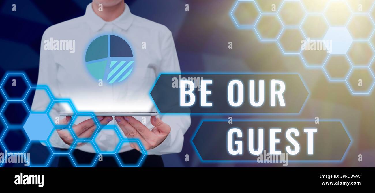 Handwriting text Be Our Guest. Word Written on You are welcome to stay ...