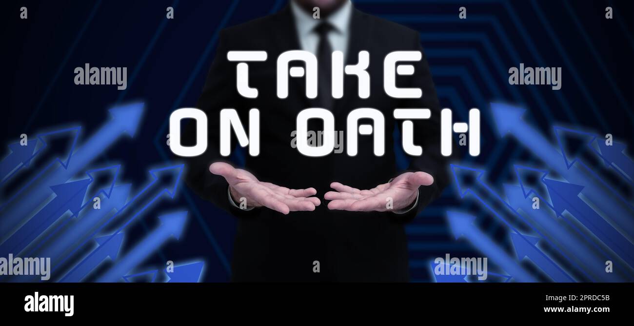Conceptual display Take On Oath. Business idea A solemn appeal to a ...