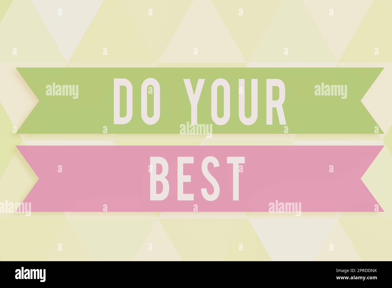 Conceptual display Do Your Best. Internet Concept Encouragement for a ...