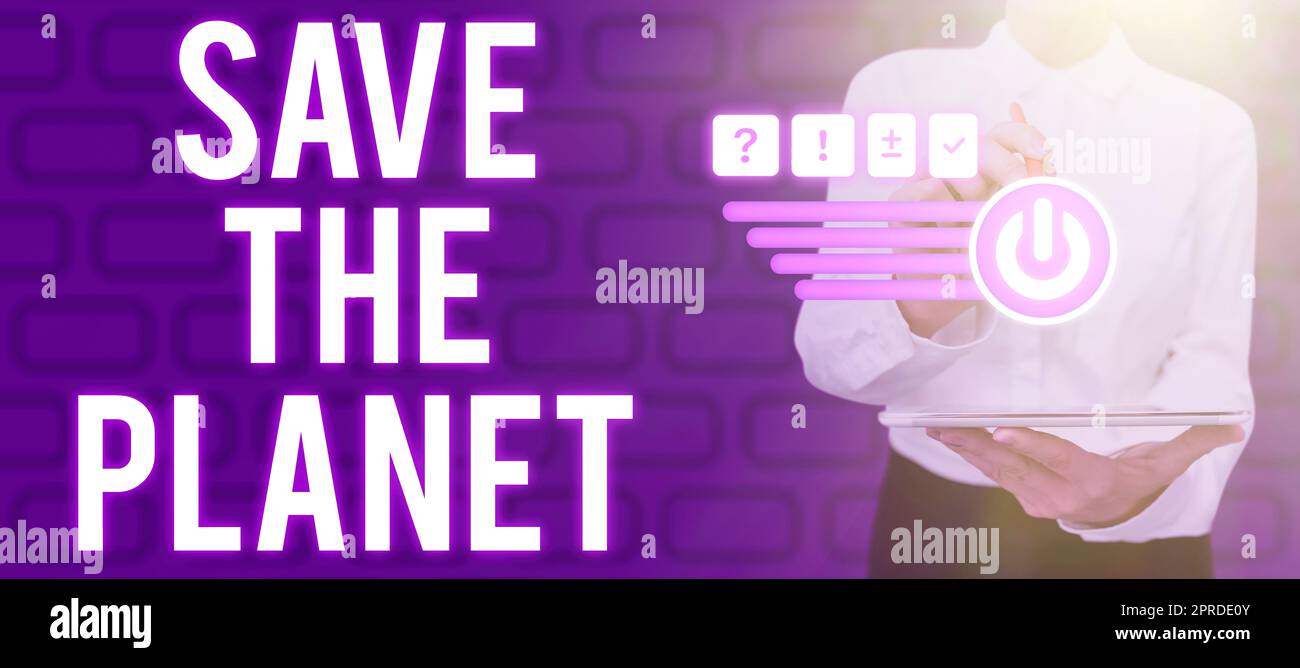 Text showing inspiration Save The Planet. Business overview Take care ...