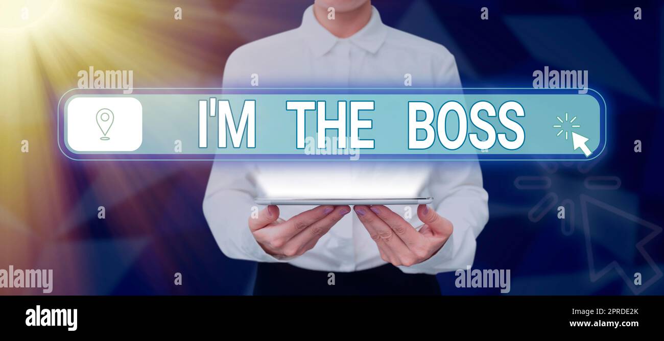 Hand writing sign I M The Boss. Internet Concept Be the one that gives ...