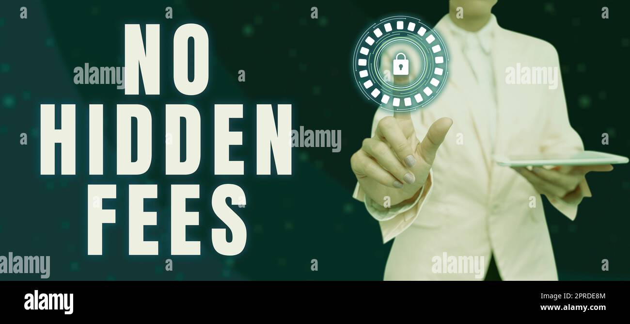 Sign displaying No Hidden Fees. Internet Concept Tagged price is the ...