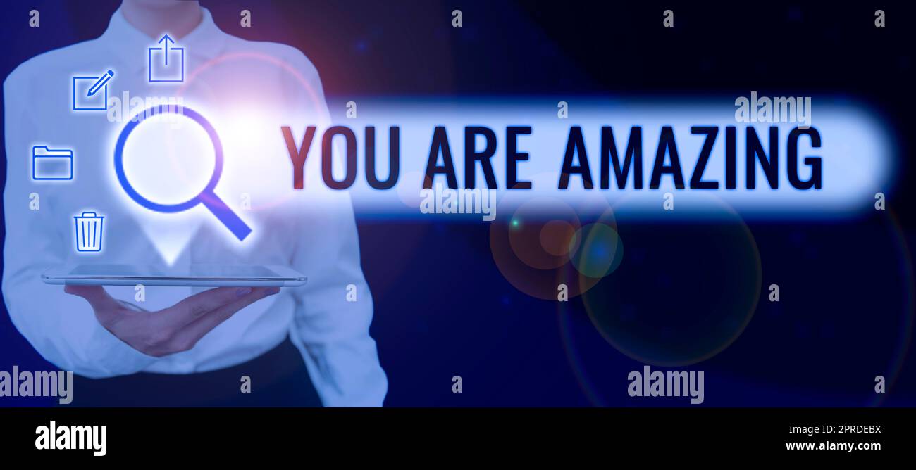 Inspiration showing sign You Are Amazing. Conceptual photo To have a ...