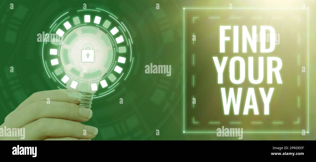 Text sign showing Find Your Way. Business overview Look for personal ...