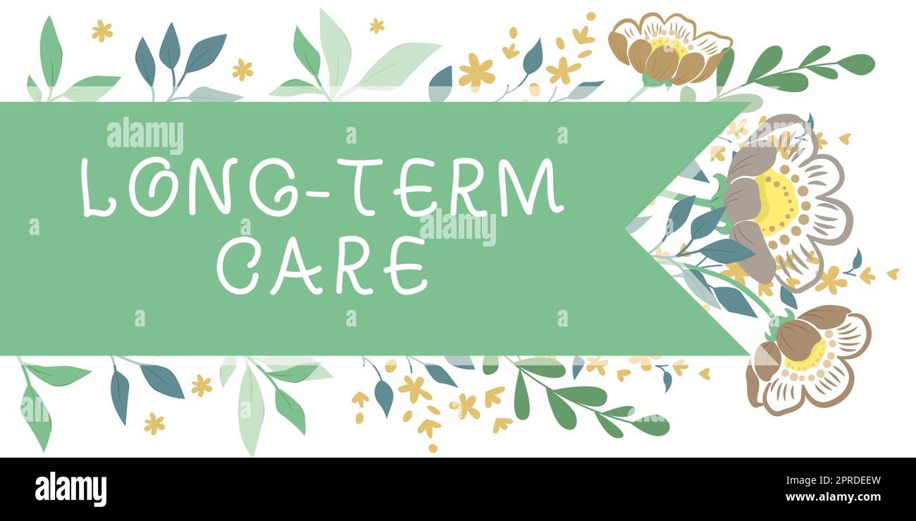 Sign displaying Long Term Care. Concept meaning Adult medical nursing ...