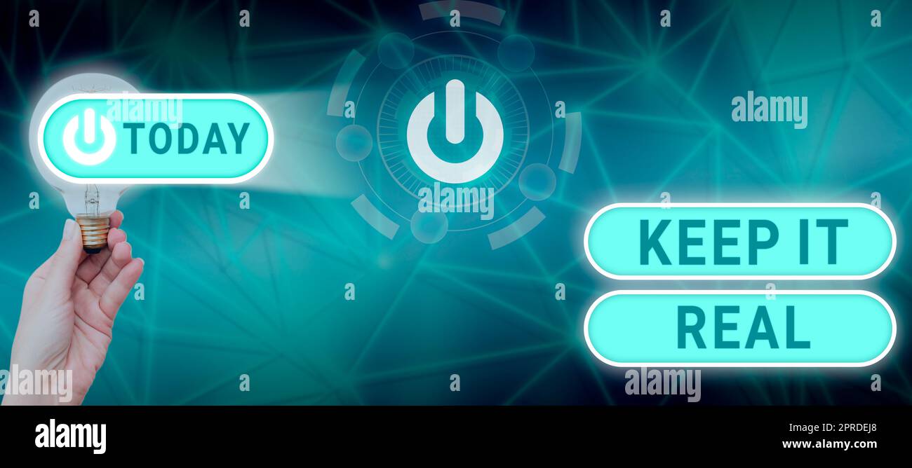 Text sign showing Keep It Real. Business overview Be yourself honest ...