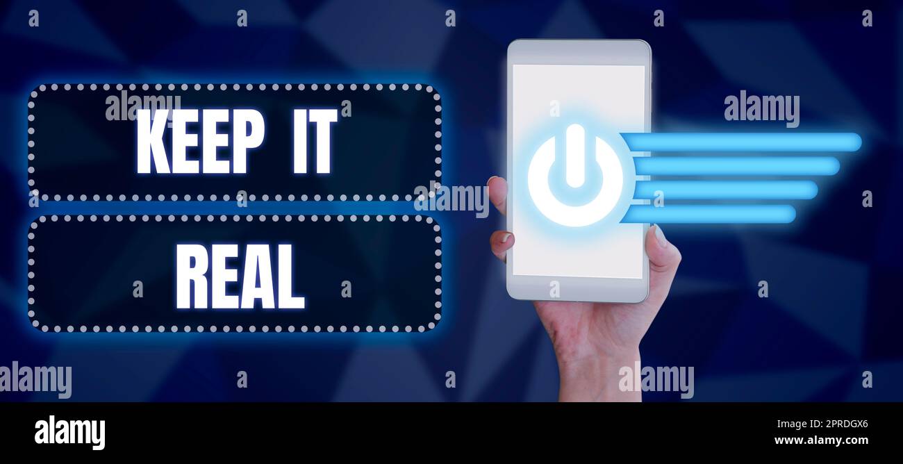 Writing displaying text Keep It Real. Business concept Be yourself ...