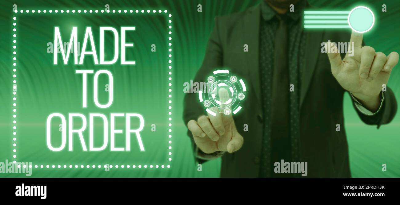 Sign displaying Made To Order. Word Written on Something done specially ...