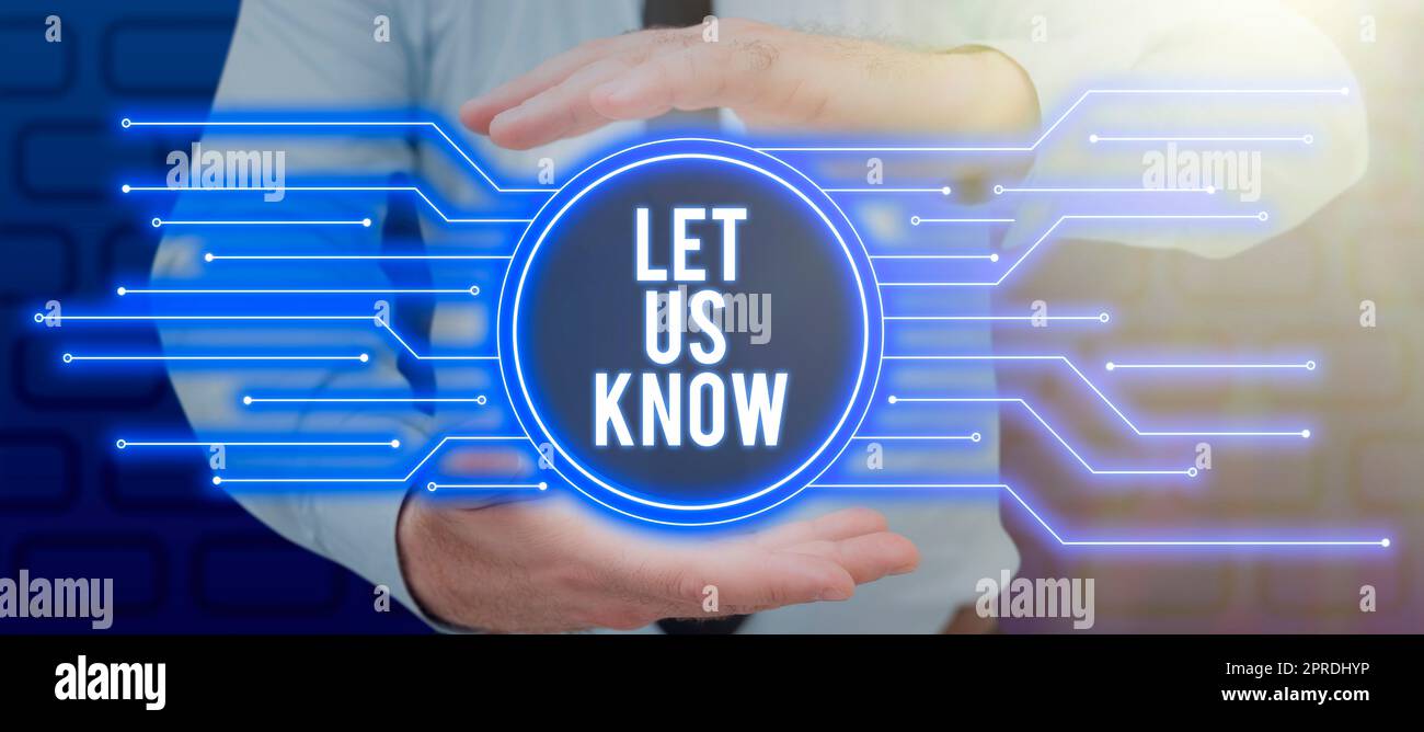 Hand writing sign Let Us Know. Internet Concept Inform about a ...