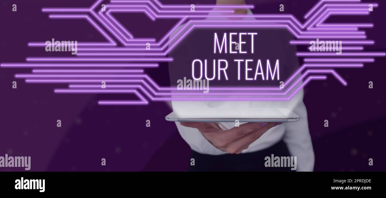 Conceptual display Meet Our Team. Business concept Presentation of a teamwork Meeting with group ...