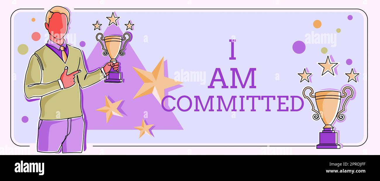 Text caption presenting I Am Committed. Business approach To be engage ...