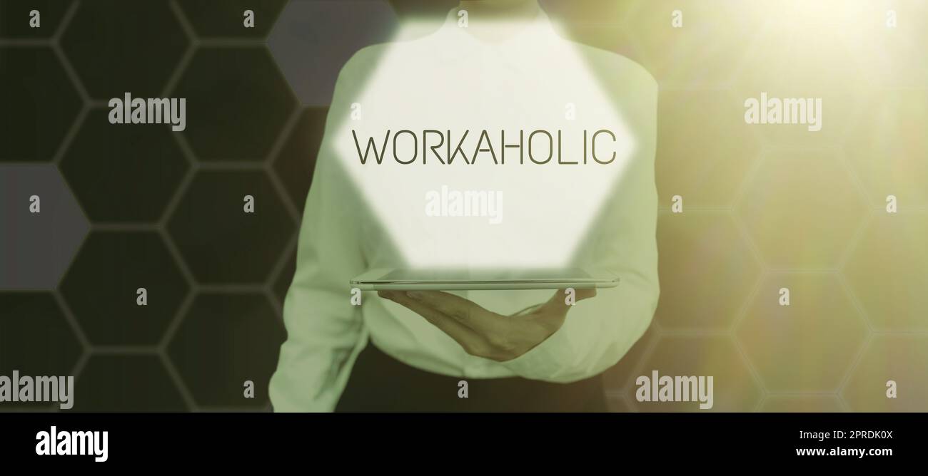 Writing displaying text Workaholic. Business approach Person who ...