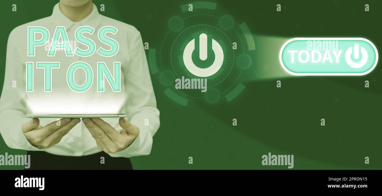 Text sign showing Pass It On. Business approach Share something with ...