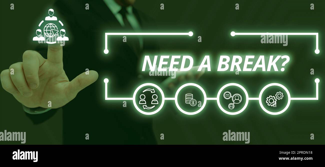 Inspiration showing sign Need A Breakquestion. Business showcase ...