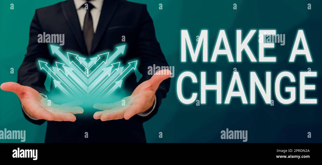 Inspiration showing sign Make A Change. Business approach Try new thing ...