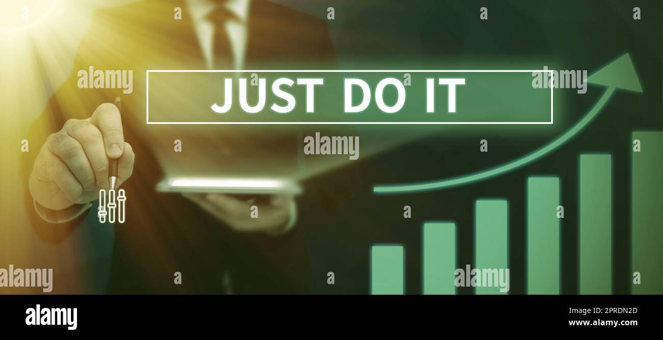 Text showing inspiration Just Do It. Business approach Motivation for ...