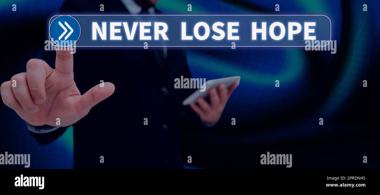 Conceptual caption Never Lose Hope. Business idea Be positive ...