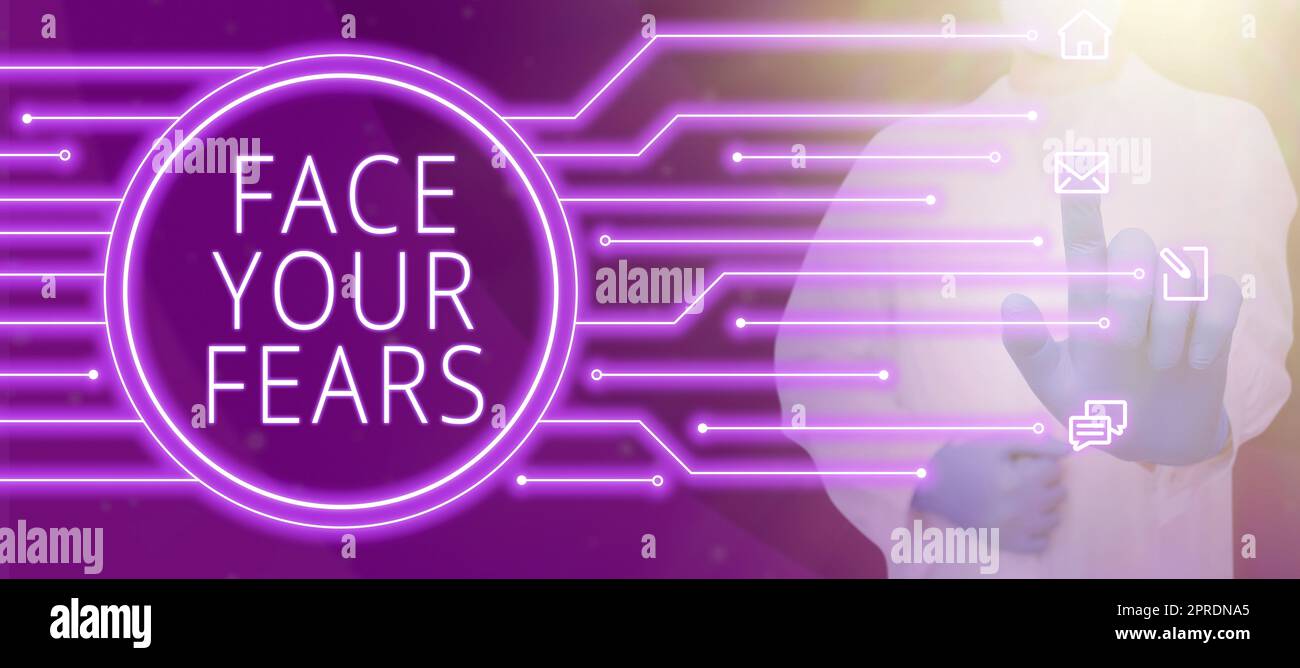 Conceptual caption Face Your Fears. Business showcase Have the courage ...