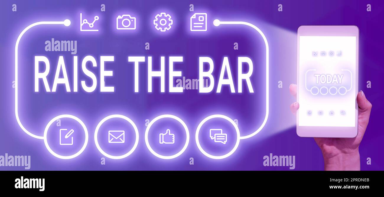Writing displaying text Raise The Bar. Business showcase Set higher ...