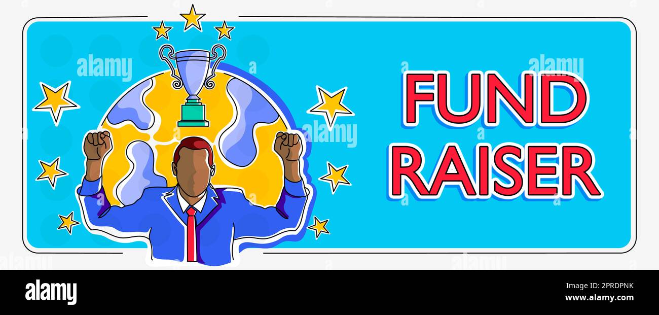 Inspiration showing sign Fund Raiser. Concept meaning person whose job ...