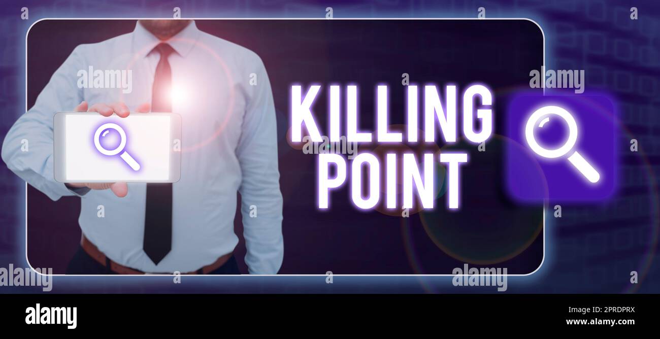 Sign displaying Killing Point. Conceptual photo Phase End Review Stage ...