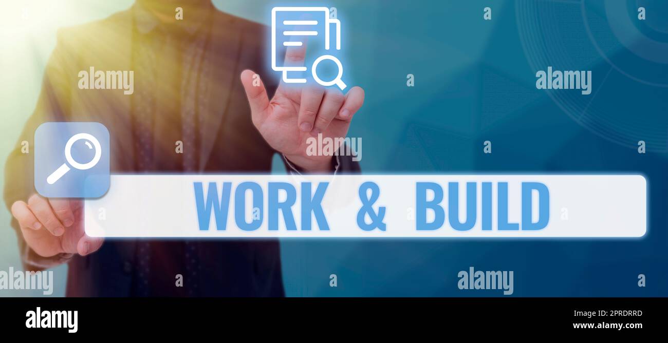 Hand writing sign Work And Build. Conceptual photo Do hard job to ...