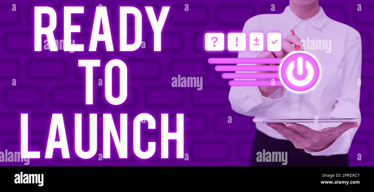 Hand writing sign Ready To Launch. Concept meaning Prepared to start ...