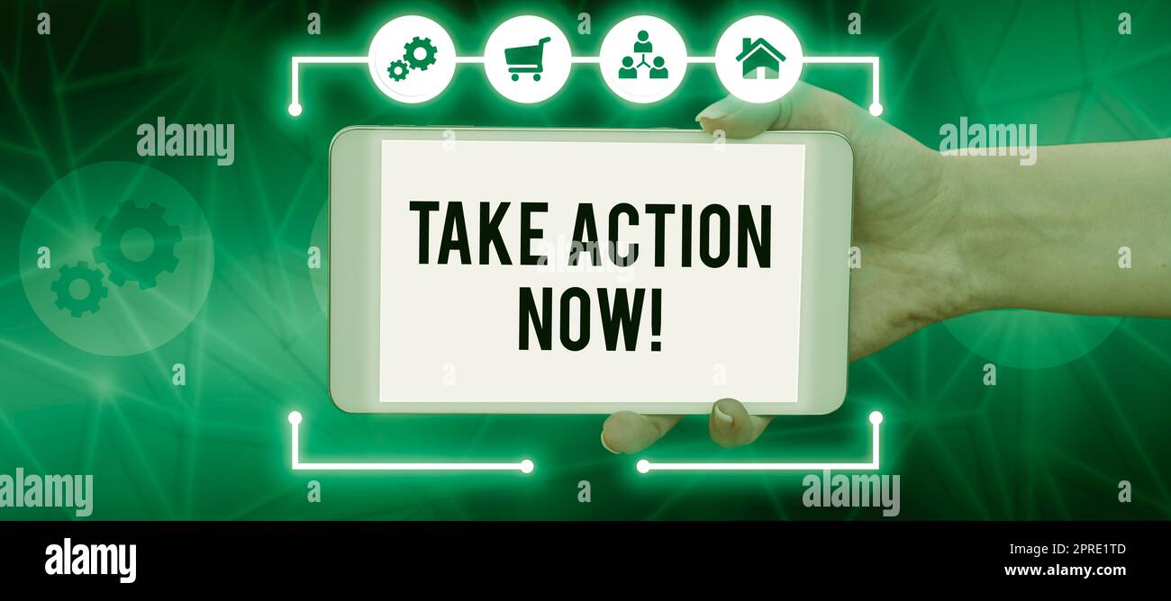 Handwriting text Take Action Now, Concept meaning Do it now Response ...