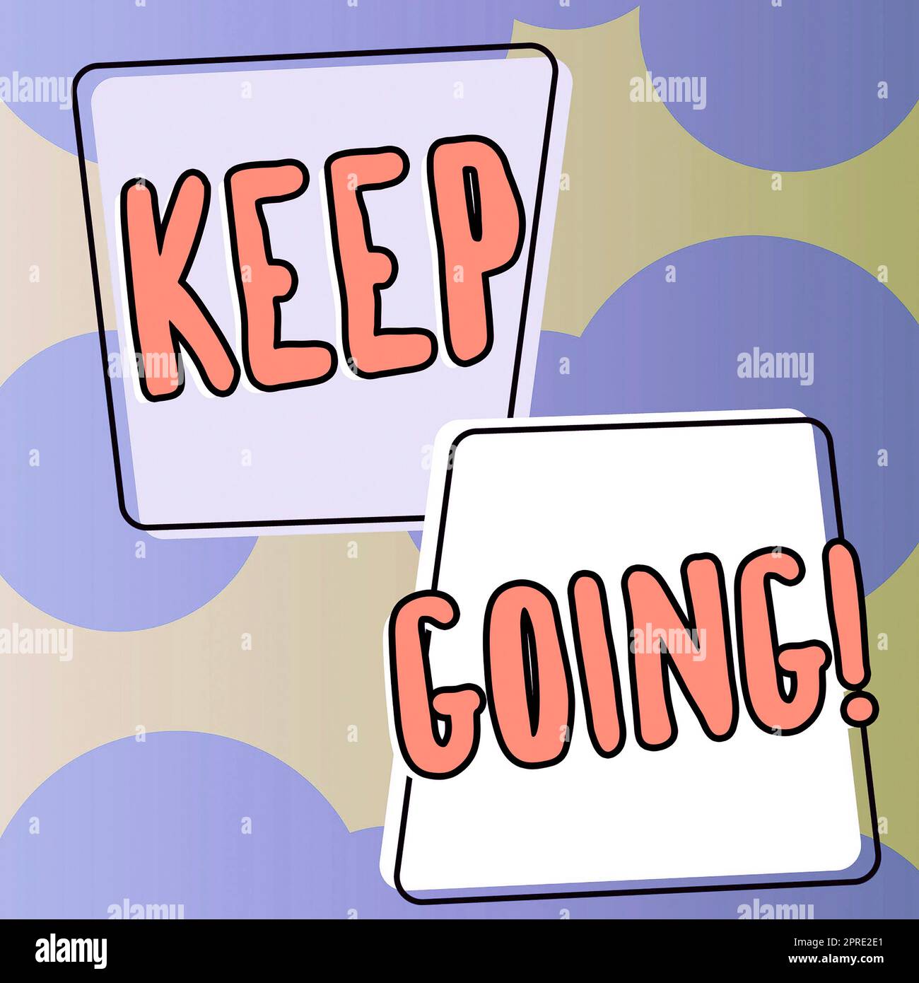 Conceptual display Keep Going, Conceptual photo to continue living ...