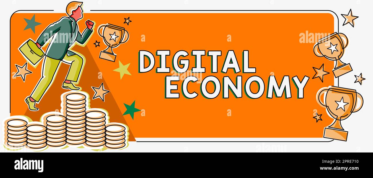 Sign displaying Digital Economyworldwide network of economic activities ...