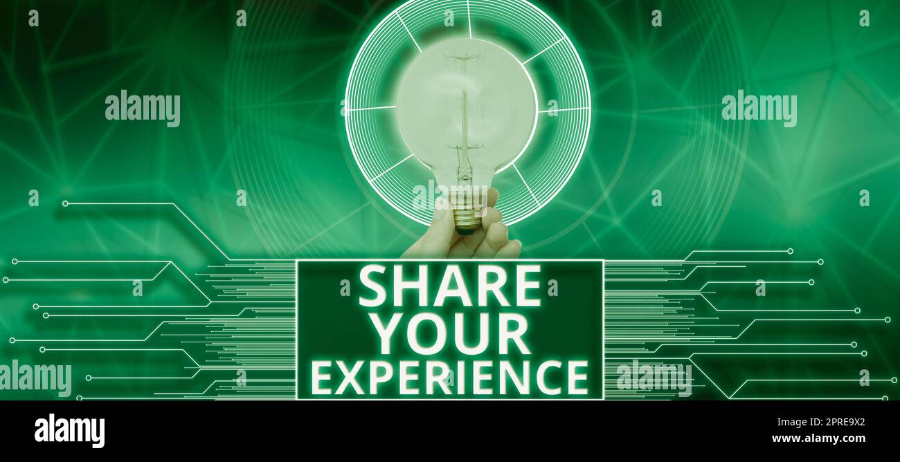 Inspiration showing sign Share Your Experience, Concept meaning tell us ...