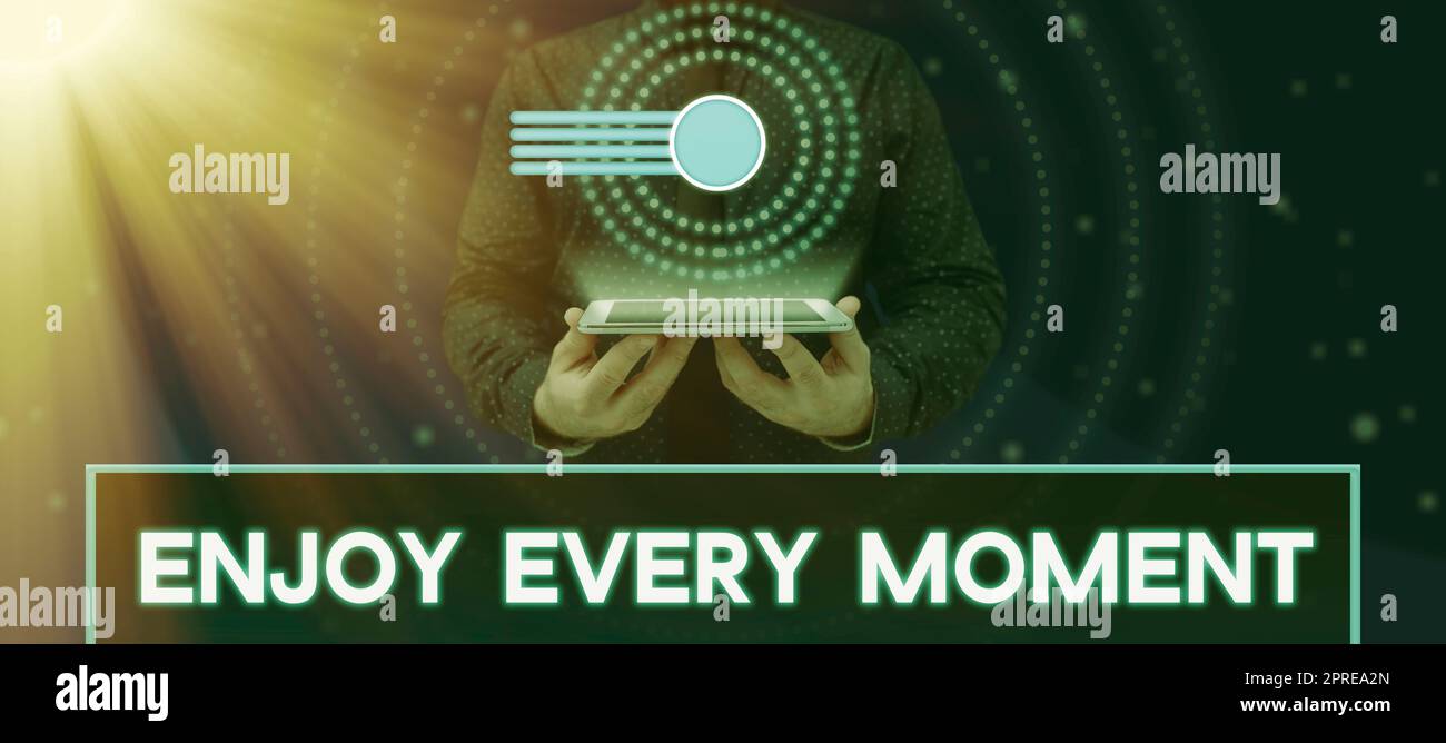 Text caption presenting Enjoy Every Moment, Concept meaning stay ...