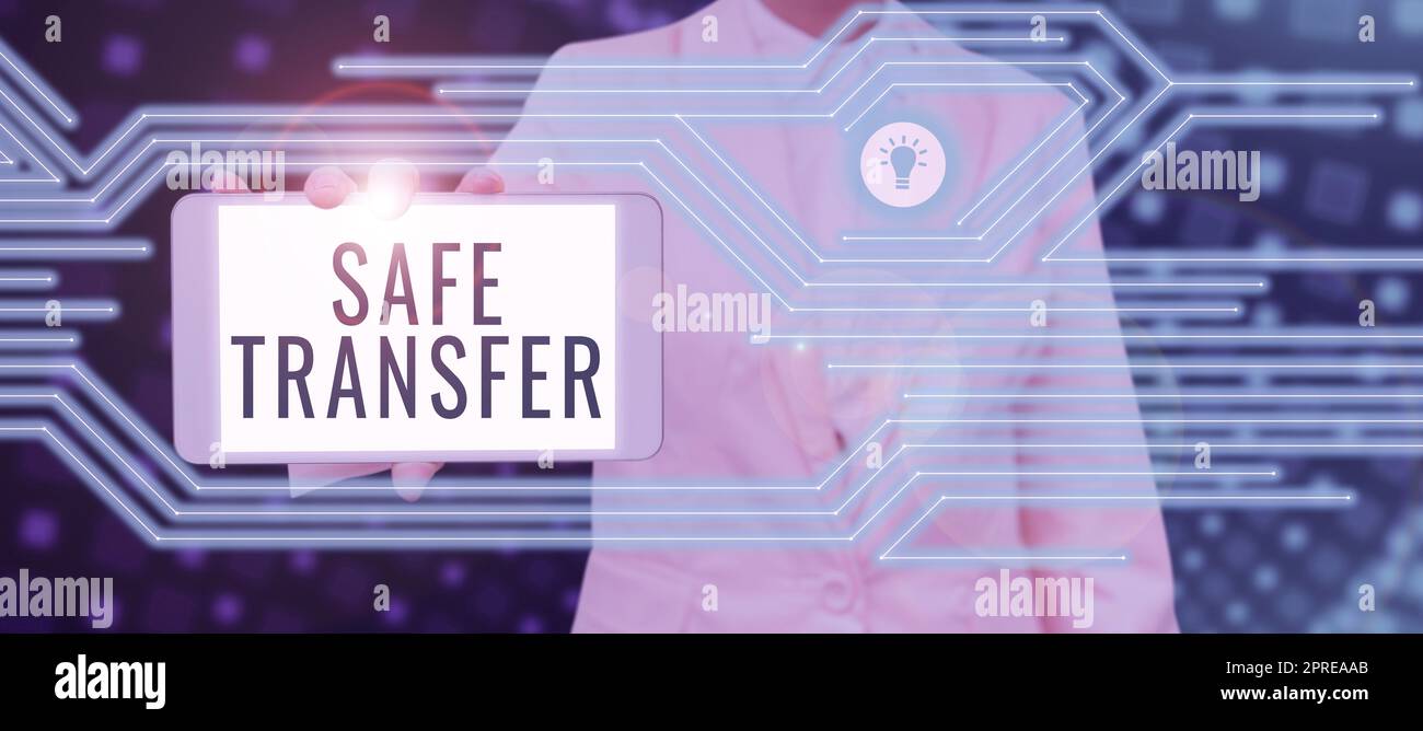 Inspiration showing sign Safe Transfer, Concept meaning transmitting ...