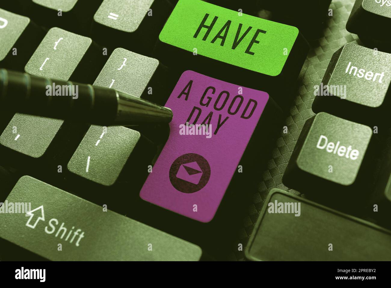 Text sign showing Have A Good Day, Concept meaning Nice gesture ...