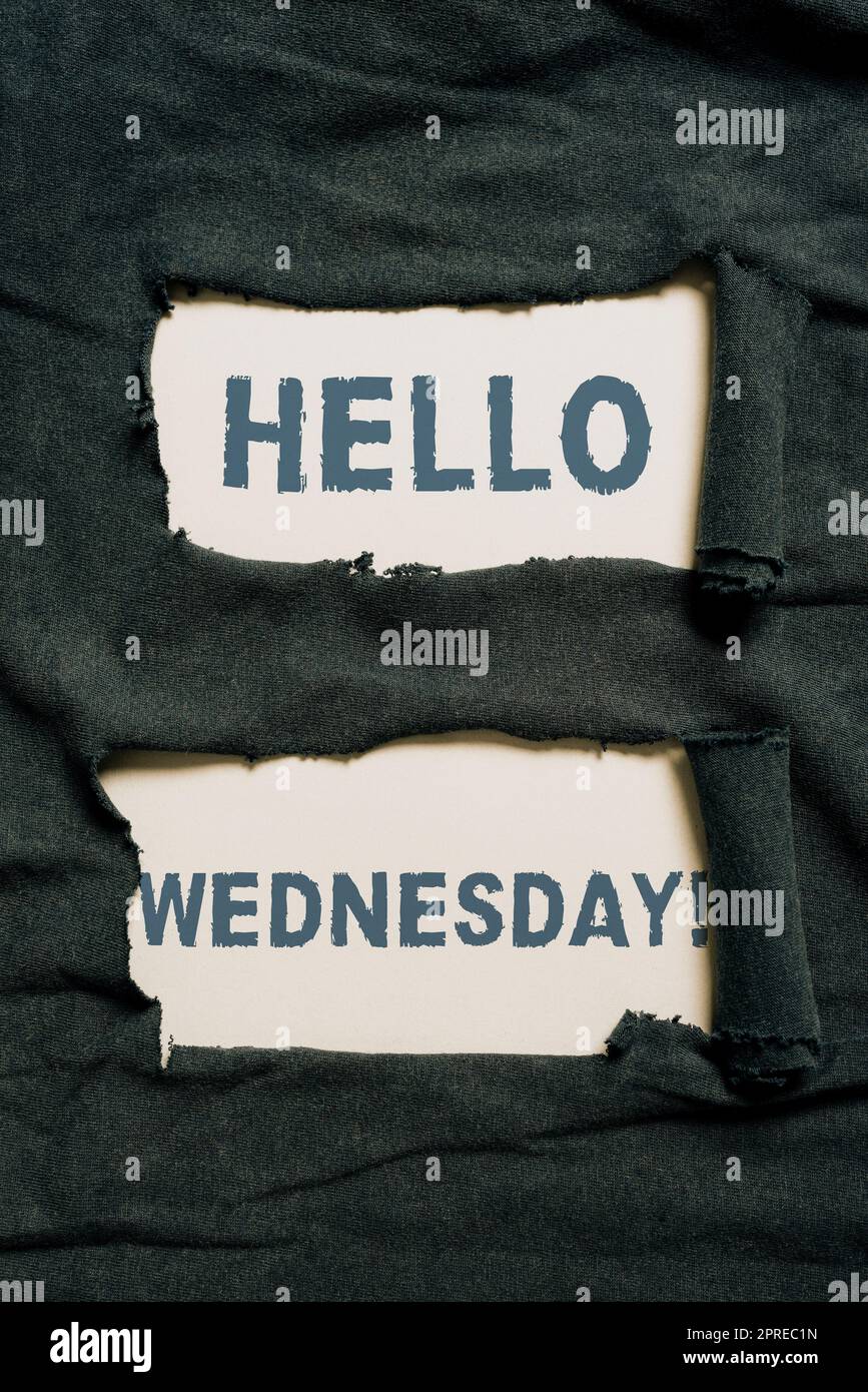 Sign displaying Hello Wednesday, Business showcase it is a good day ...
