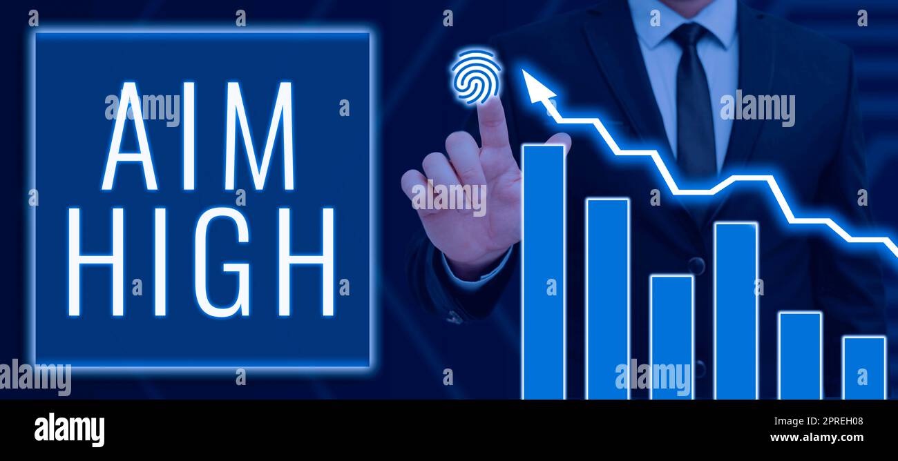 Conceptual display Aim High, Concept meaning go for best job school or ...