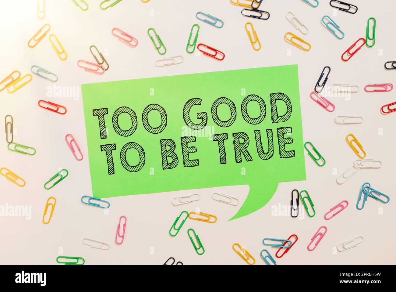 Writing displaying text Too Good To Be True, Business approach Extraordinarily Fantastic but ...