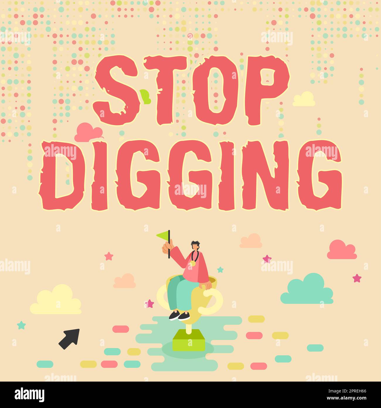 Inspiration showing sign Stop Digging, Business showcase Prevent ...