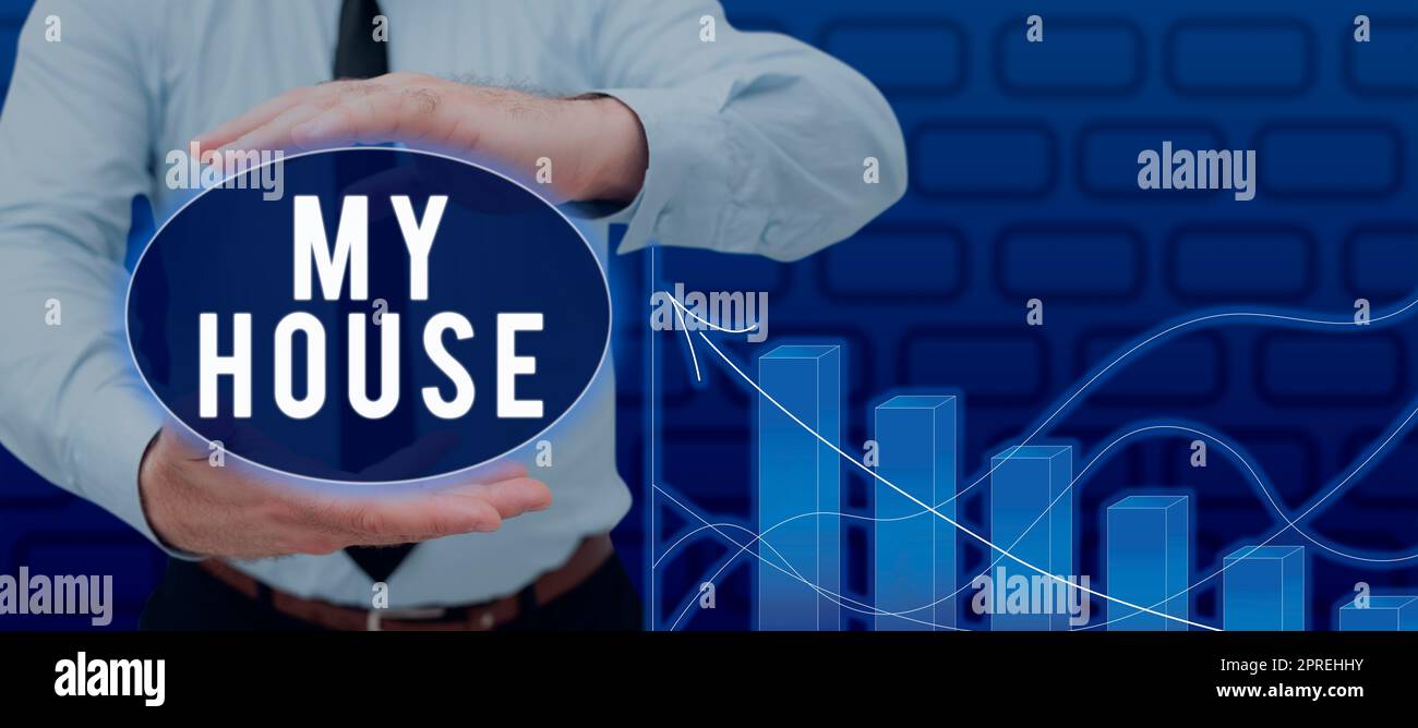 Sign displaying My House, Concept meaning A place or building where i ...